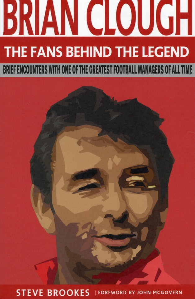 Brian Clough the Fans Behind the Legend - Brief Encounters with ...