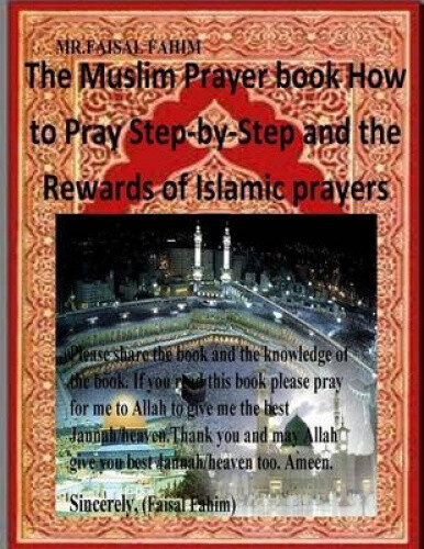 The Muslim Prayer book How to Pray Step-by-Step and the Rewards of ...