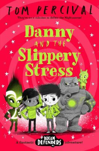 Danny and the Slippery Stress (Dream Defenders) by Percival, Tom ...