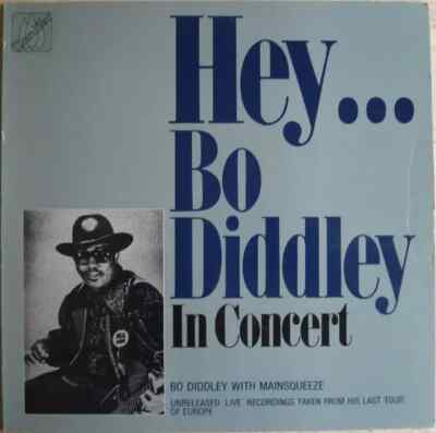 Bo Diddley with Mainsqueeze Hey... Bo Diddley In Concert Conifer Vinyl ...