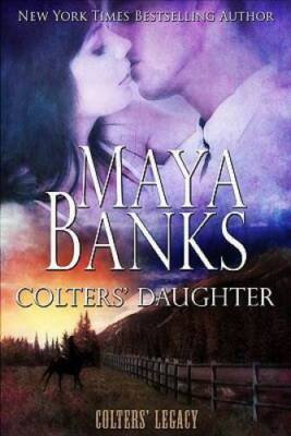 Colters' Daughter (Colters' Legacy) - Paperback By Banks, Maya - GOOD ...