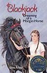 Blackjack : Dreaming of a Morgan Horse by Ellen F. Feld (2007, Perfect ...