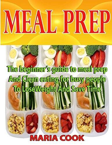 MEAL PREP: The beginners guide to meal prep and Clean eating for bu ...