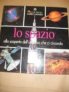 Lo spazio (Capire il mondo) | Buch | Zustand sehr gut | eBay.de