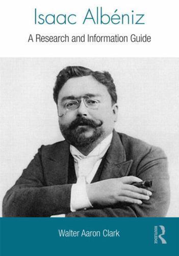 Routledge Music Bibliographies Ser.: Isaac Albéniz : A Research and ...
