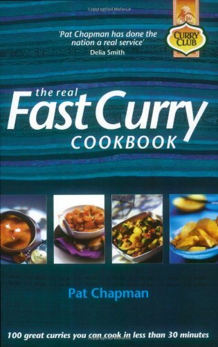 The Real Fast Curry Cookbook: 100 Great Curries You Can Cook in ...