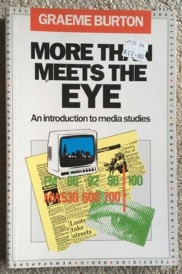 More Than Meets the Eye: An Introduction to Media Studies by Graeme ...