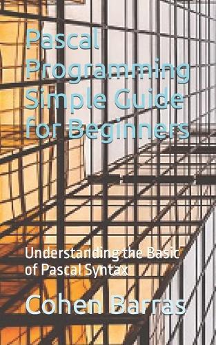 Cohen Barras Pascal Programming Simple Guide for Beginners (Poche) 9798861043755 | eBay