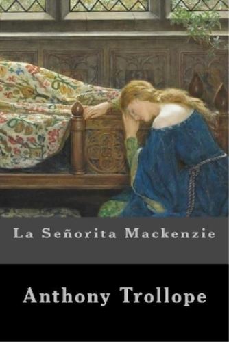 Anthony Trollope La Señorita Mackenzie (Poche) 9781548992354 | eBay