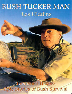 Bush Tucker Man : Tarnished Heroes by Les Hiddins (Paperback, 2000) for ...