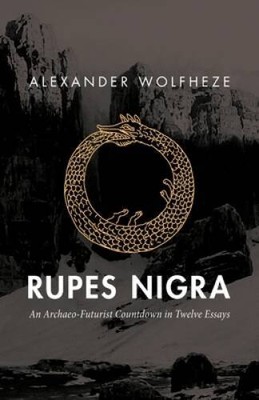 Rupes Nigra: An Archaeo-Futurist Countdown in Twelve Essays - Paperback ...