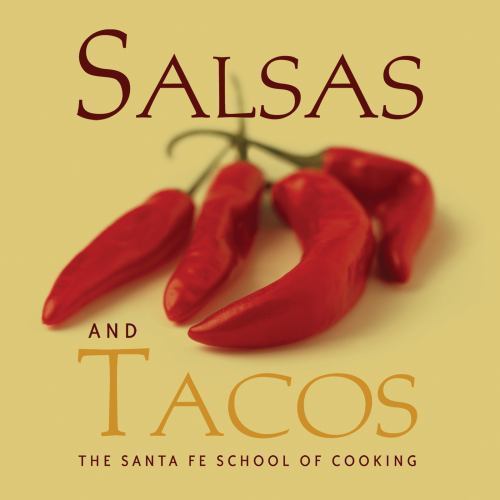 Salsas and Tacos: Santa Fe School of Cooking by Curtis, Susan D., Good ...