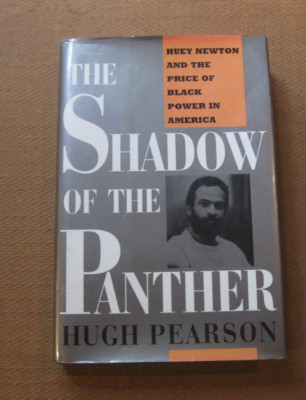 THE SHADOW OF THE PANTHER Huey Newton by Pearson - 1st/1st HCDJ 1994 ...