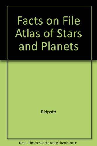 The Facts on File Atlas of Stars and Planets: A Beginners Guide to the ...