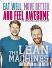 The Lean Machines: Eat Well, Move Better and Feel Awesome by John ...