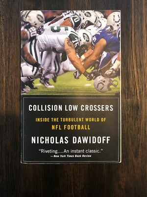 Collision Low Crossers : A Year Inside the Turbulent World of NFL ...