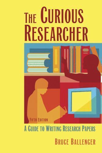 The Curious Researcher : A Guide to Writing Research Papers by Bruce ...