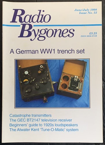 Vintage RADIO BYGONES, issue No. 53, Jun/July 1998 - A GERMAN WW1 ...