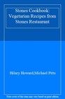 Stones Cookbook: Vegetarian Recipes from Stones Restaurant By Hilary ...