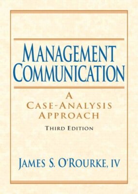 Management Communication James S O'Rourke 9780131860124| eBay
