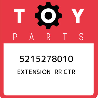 5215278010 Toyota Extension rr ctr 5215278010, New Genuine OEM Part | eBay