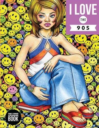 I Love the 90s: The 1990s Coloring Book: Fashion Coloring Book, 90s - VERY GOOD | eBay