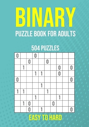 Puzzler Pro Publi Binary Puzzle Book for Adults - 504 Puzzles - Easy to ...
