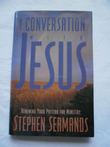 A Conversation With Jesus [Hardcover] [1994] Seamands, Step ...