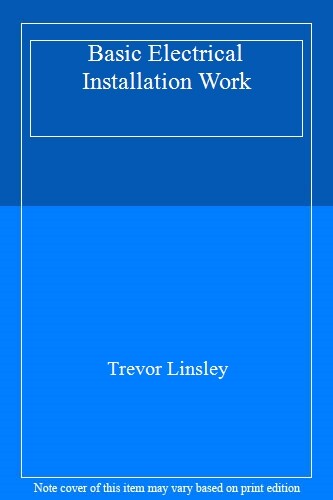 Basic Electrical Installation Work 2365 Edition, 9th ed by Linsley New.. | eBay