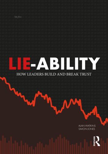Lie-Ability+%3A+How+Leaders+Build+and+Break+Trust+by+Simon+Jones+and ...