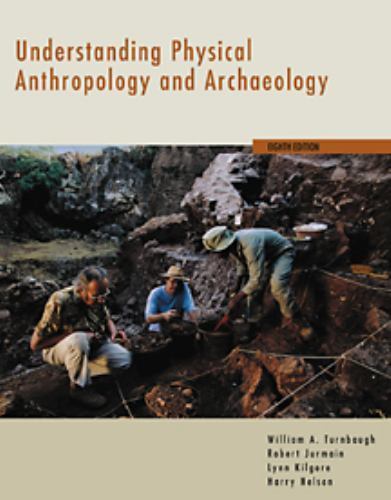 Understanding Physical Anthropology and Archaeology by William A ...