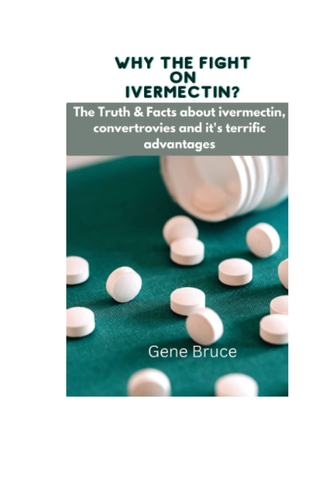 Why the Fight on Ivermectin?: the Truth & Facts about Ivermectin ...
