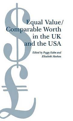 Equal Value/Comparable Worth in the UK and the USA by Peggy Kahn, Elizabeth Meehan (Hardcover ...