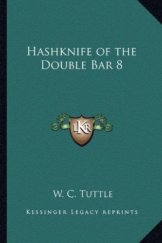 HASHKNIFE OF THE DOUBLE BAR 8 By W. C. Tuttle **BRAND NEW ...