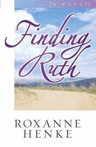 Finding Ruth by Roxanne Sayler Henke (2003, Trade Paperback) for sale ...