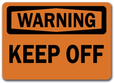 Warning Sign - Keep Off - 10" x 14" OSHA Safety Sign | eBay