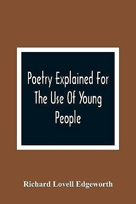 Poetry Explained For The Use Of Young People by Richard Lovell ...