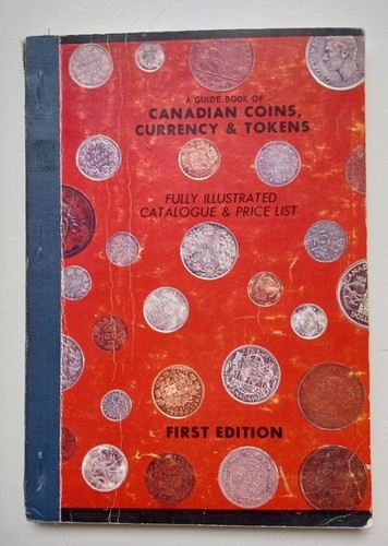 A Guide Book of Canadian Coins,Currency & Tokens. 1958. First Edition ...