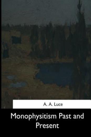 Monophysitism Past And Present 9781544648453 | eBay