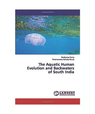 The Aquatic Human Evolution and Backwaters of South India, Ravikumar ...