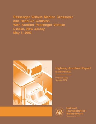 Highway Accident Report: Passenger Vehicle Median Crossover and Head-on ...