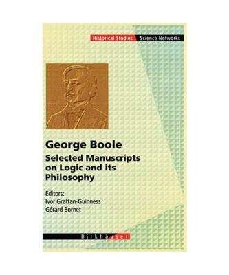 George Boole: Selected Manuscripts on Logic and its Philosophy ...