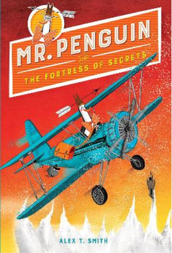 Alex T. Smith Mr. Penguin and the Fortress of Secrets (Relié) Mr ...