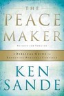 The Peacemaker: A Biblical Guide to Resolving Personal Conflict by ...