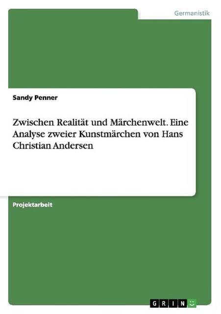 Zwischen Realität und Märchenwelt. Eine Analyse zweier Kunstmärchen von ...