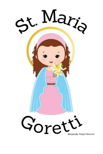 Abigail Gartlan St. Maria Goretti - Children's Christian Book - Live ...