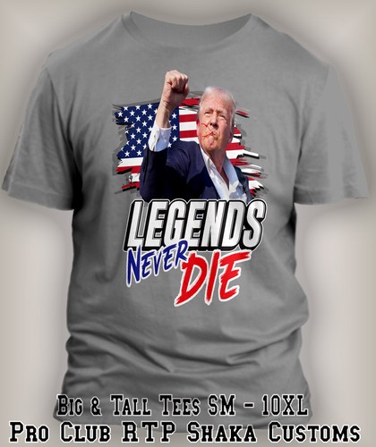 Trump Legends Never Die Fist Held High Graphic Tee Unisex Shirt Big ...