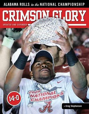 Crimson Glory: Alabama Rolls to the National Championship by Creg ...