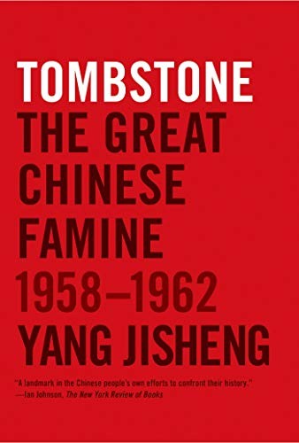 Tombstone: The Great Chinese Famine, 1958-1962 by Jisheng, Yang ...