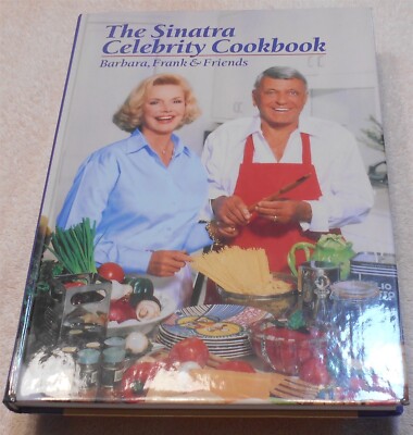 The Sinatra Celebrity Cookbook : Barbara, Frank and Friends by Barbara Sinatra 9780964675605 | eBay